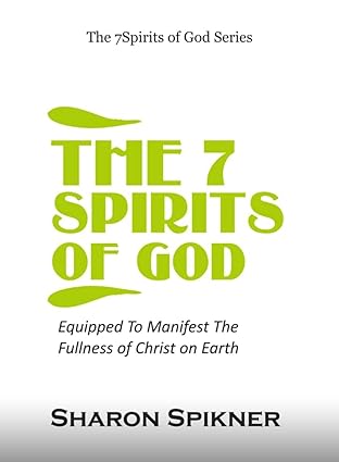 The 7 Spirits of God – Sharon Spikner